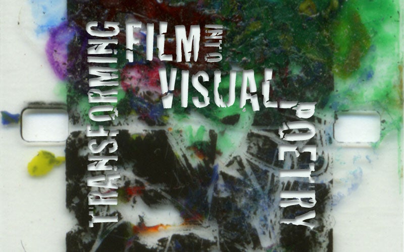 Transforming film into visual poetry | Colorado Arts and Sciences ...