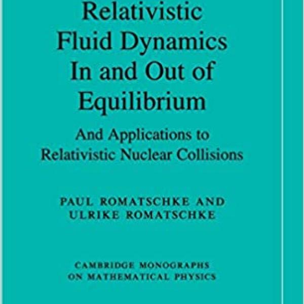 Relativistic Fluid Dynamics in and out of Equilibrium And Applications ...