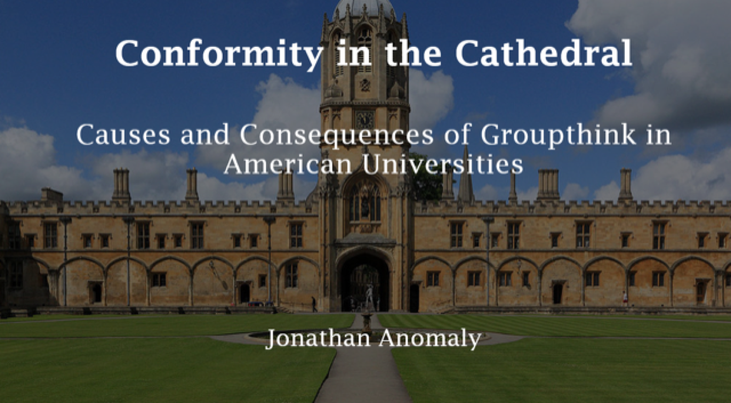 Jonathan Anomaly: “Conformity in the Cathedral: Causes and Consequences ...