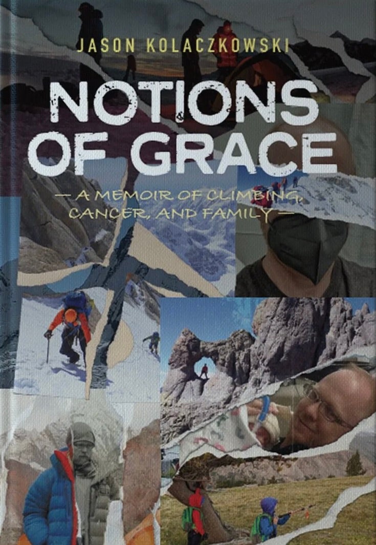 Notions of Grace: A Memoir of Climbing, Cancer and Family | Alumni ...