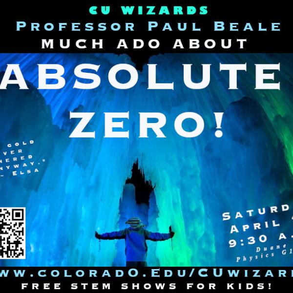 April 16, 2022 "Much Ado About Absolute Zero!" Prof. Paul Beale ...