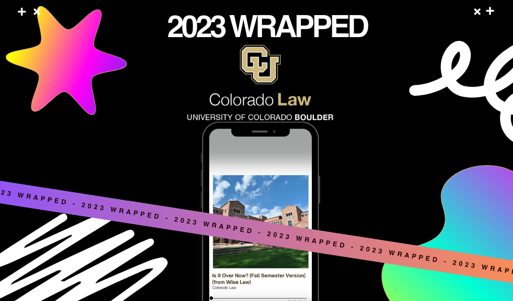 2023 Colorado Law Wrapped | Colorado Law | University of Colorado Boulder